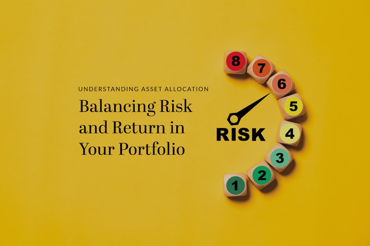 Understanding Asset Allocation to Balance Risk in Your Portfolio